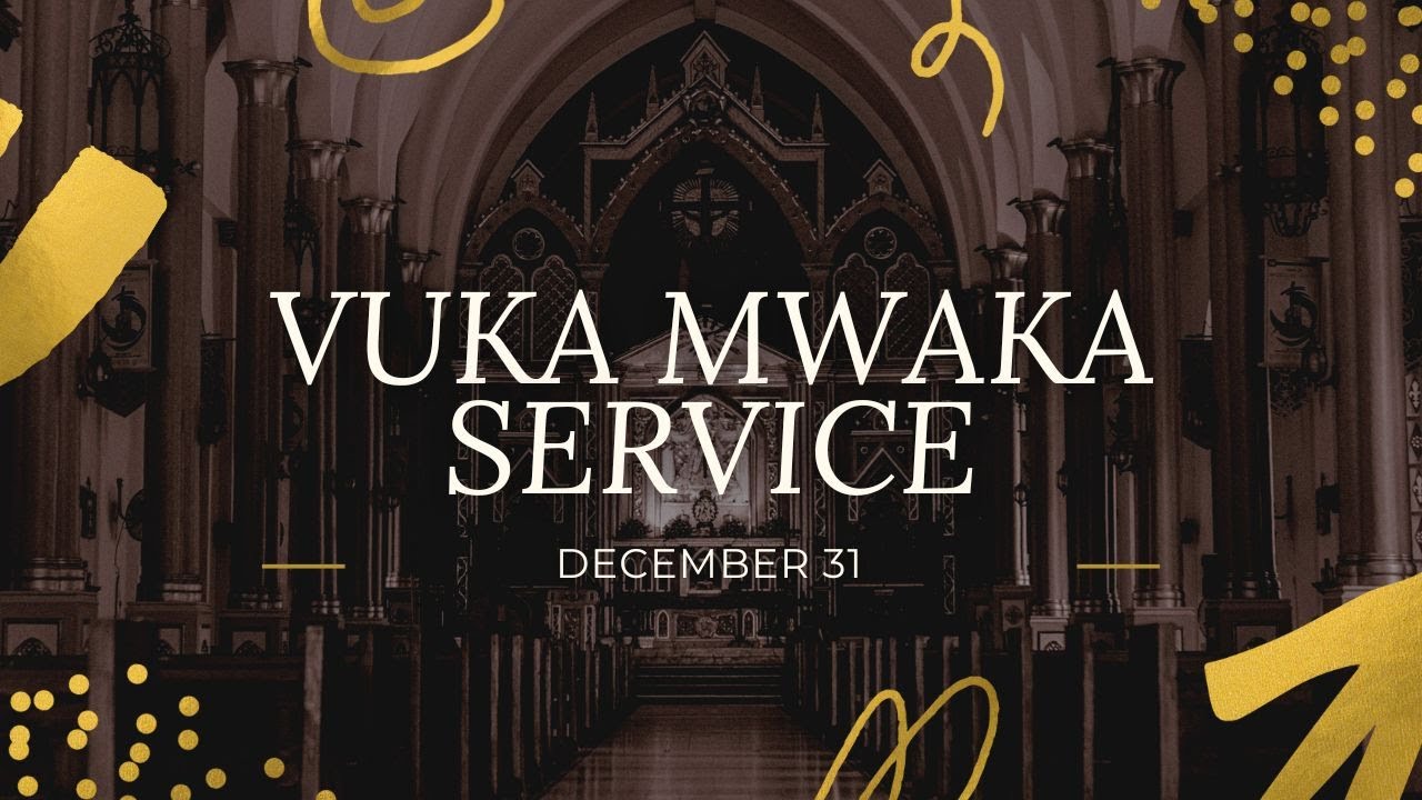 VUKA MWAKA SERVICE || 31 DECEMBER 2024 || DO YOU WANT TO BE HAPPY - YouTube