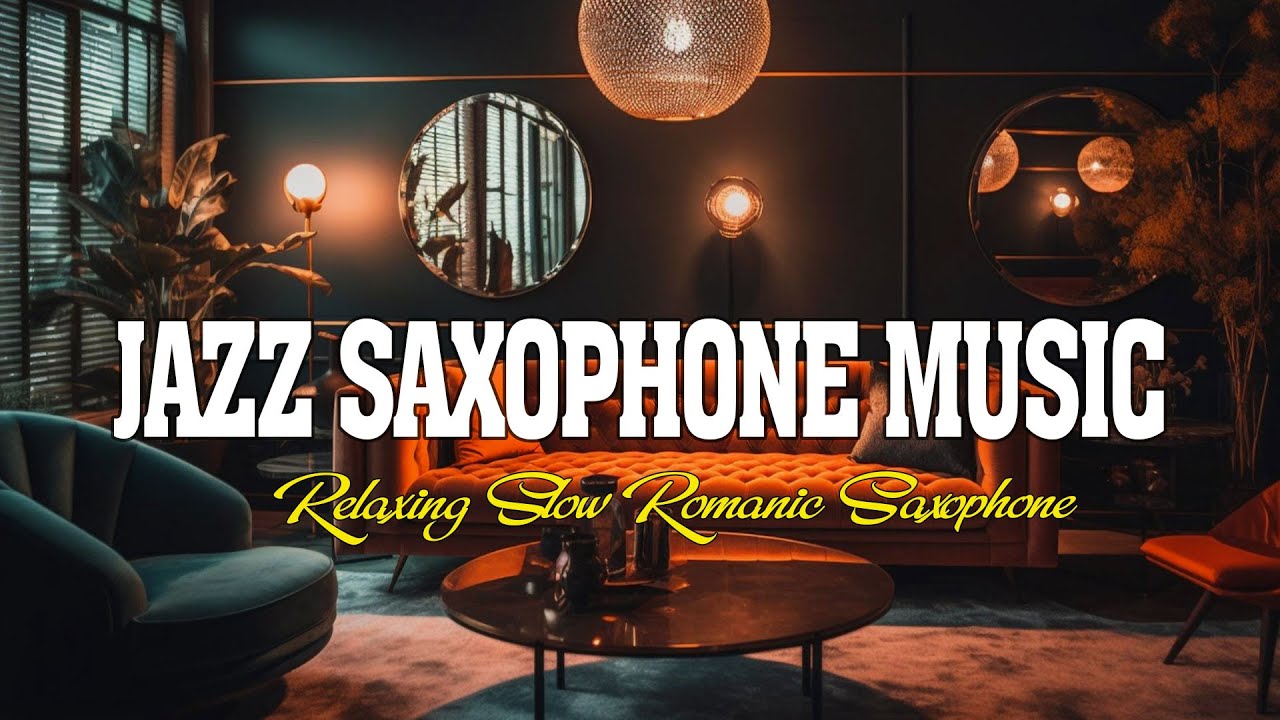 Jazz Saxophone Music ☕ Smooth Jazz Saxophone & Instrumental Music for ...