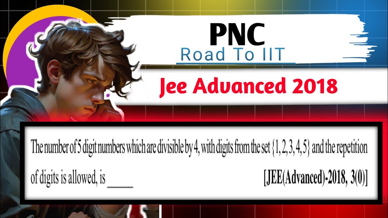 Unlocking PNC Secrets: JEE Advanced 2018 Past Year Questions Explained ...