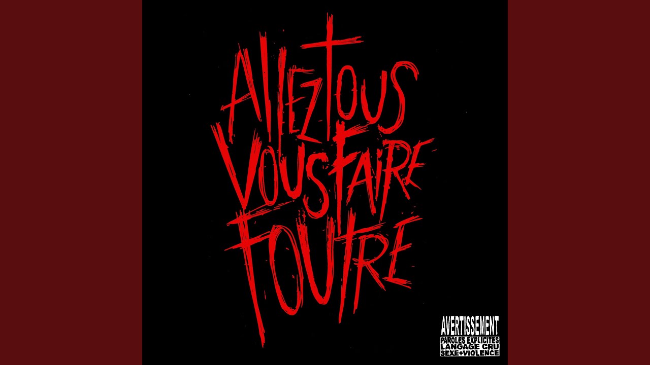 Allez tous vous faire foutre - YouTube