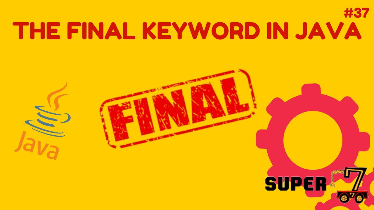 Java Programming Series Episode 37: The Final Keyword In Java - YouTube