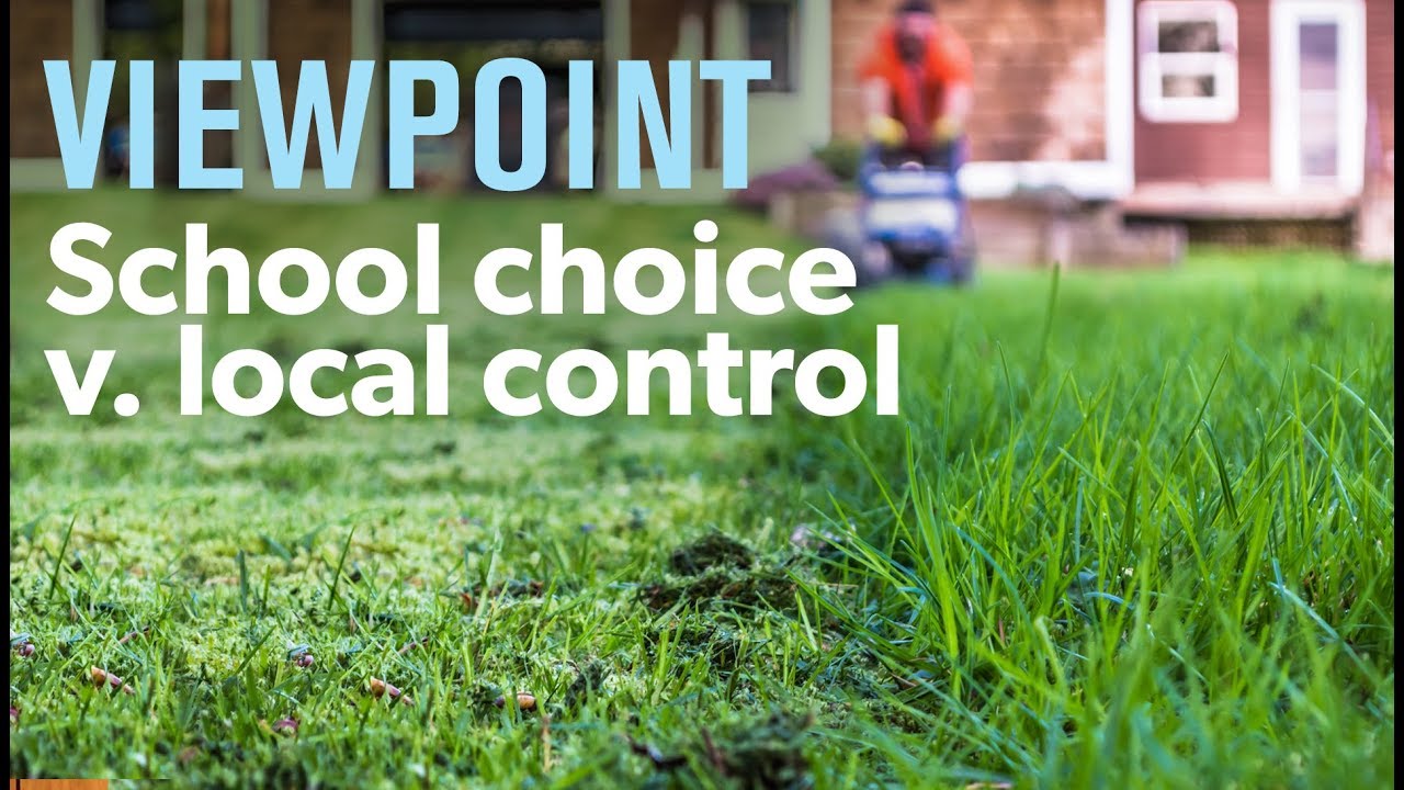 School Choice V Local Control Viewpoint Youtube