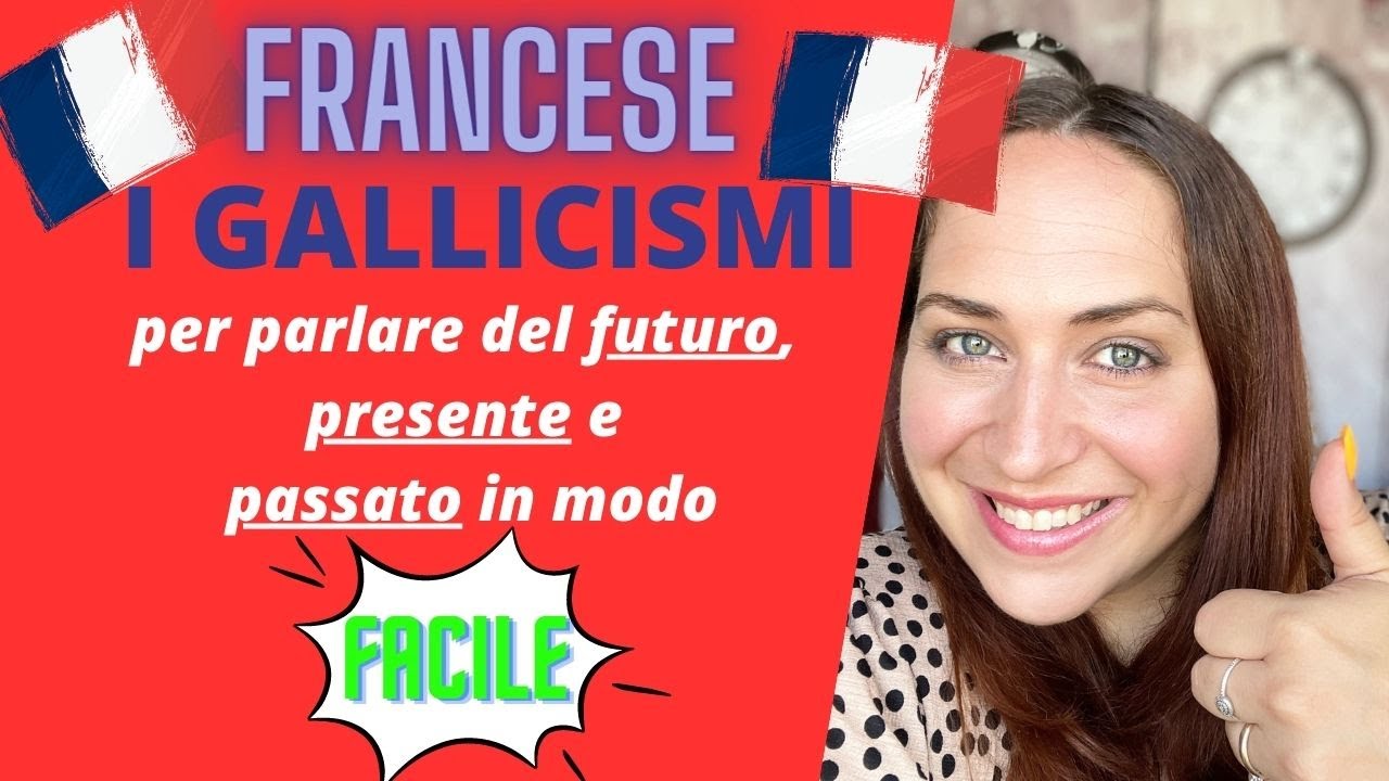 Corso di Francese_GALLICISMI spiegazione facile con esempi - YouTube