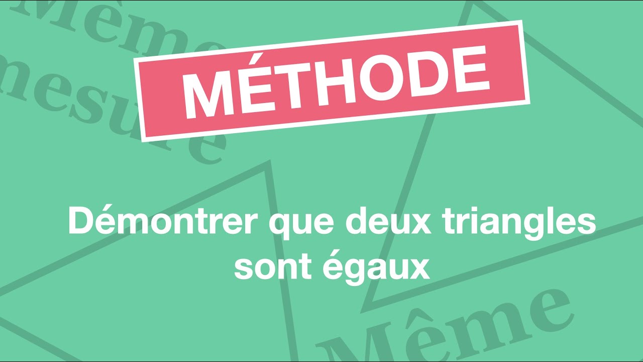 Démontrer que deux triangles sont égaux - YouTube