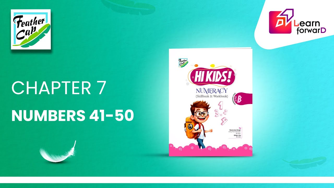 LEARN FORWARD | FEATHER CAP | NUMERACY B | CHAPTER-7 | NUMBERS 41 50 - YouTube