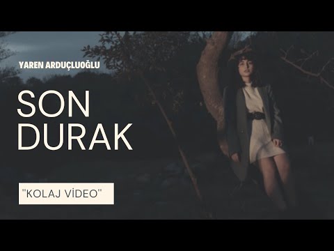 Son Durak - Birlikte Söyleyelim (Kolaj Video)