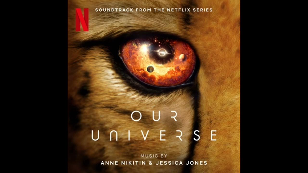 Our Universe 2022 Soundtrack | Music By - Anne Nikitin & Jessica Jones ...