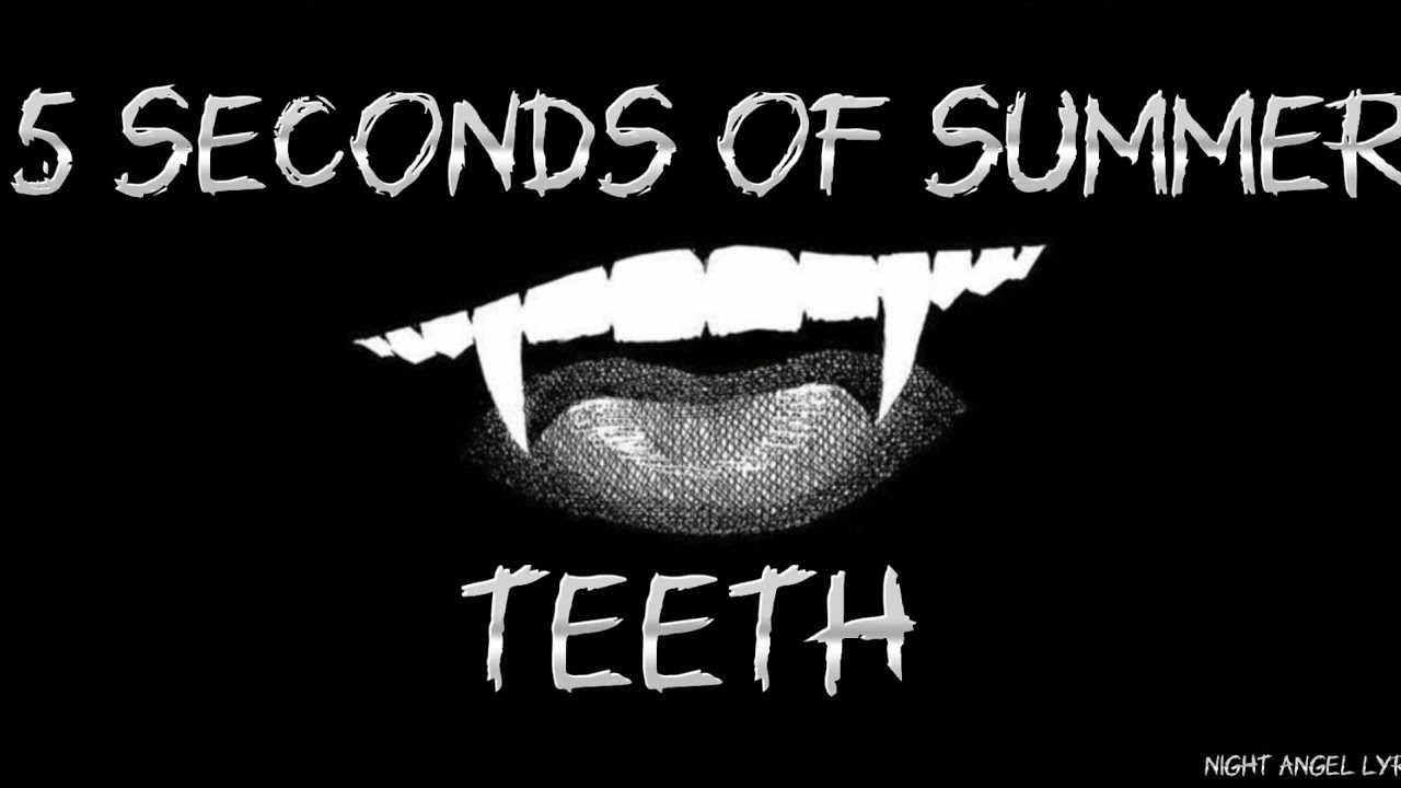 5 seconds of summer - teeth (lyrics) - YouTube