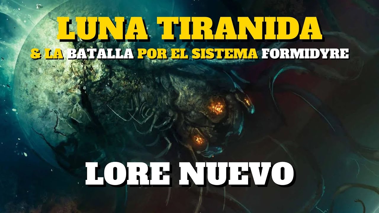 La LUNA TIRANIDA y la Batalla por el sistema Formidyre - Lore Nuevo de ...