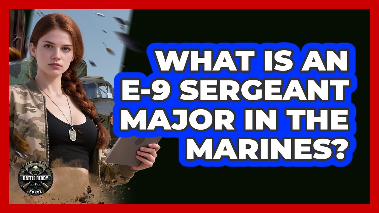 What Is An E-9 Sergeant Major In The Marines? - YouTube