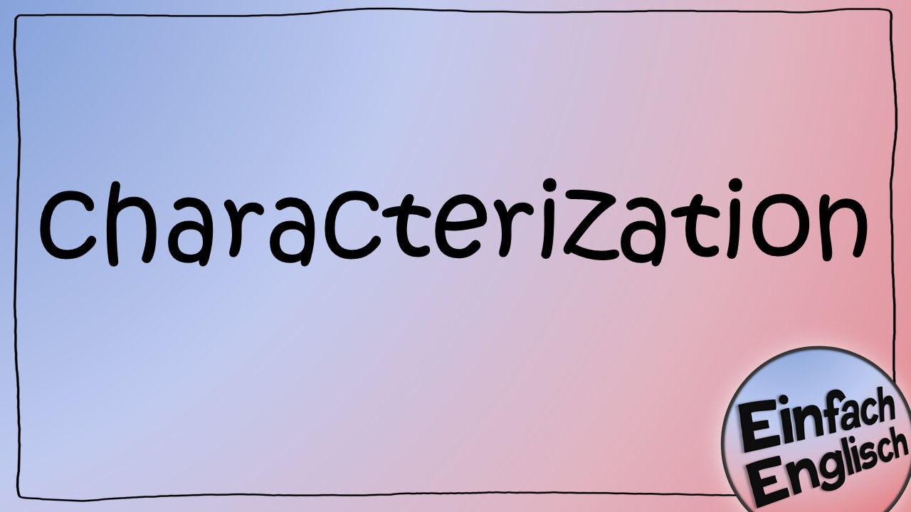 characterization schreiben - einfach erklärt | Einfach Englisch - YouTube