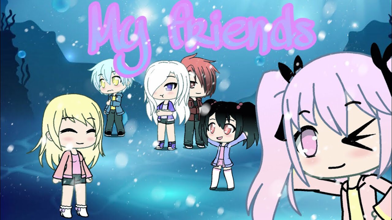 My friends part 2 (GLMM) - YouTube