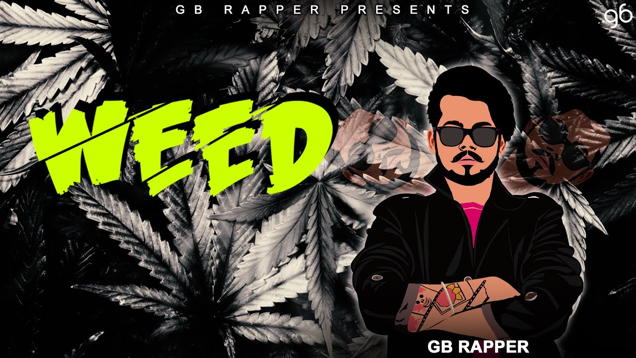 Weed : GB Rapper / New Punjabi Song new rap song - YouTube
