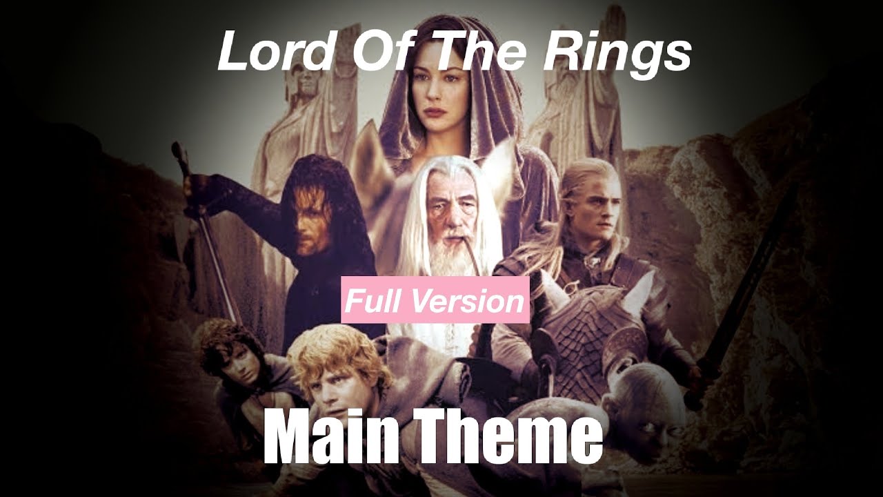 Lord Of The Rings Main Theme Full Version - YouTube
