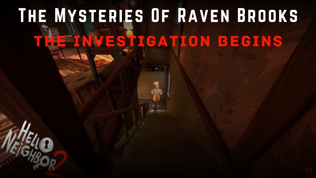 [Hello Neighbor 2 The Mysteries Of Raven Brooks Reimagined] "The ...