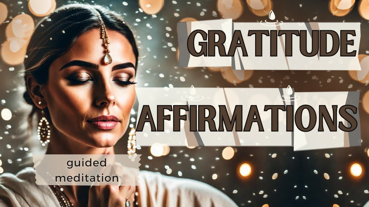 Guided Meditation | Gratitude Affirmations To Attract Good Things In ...