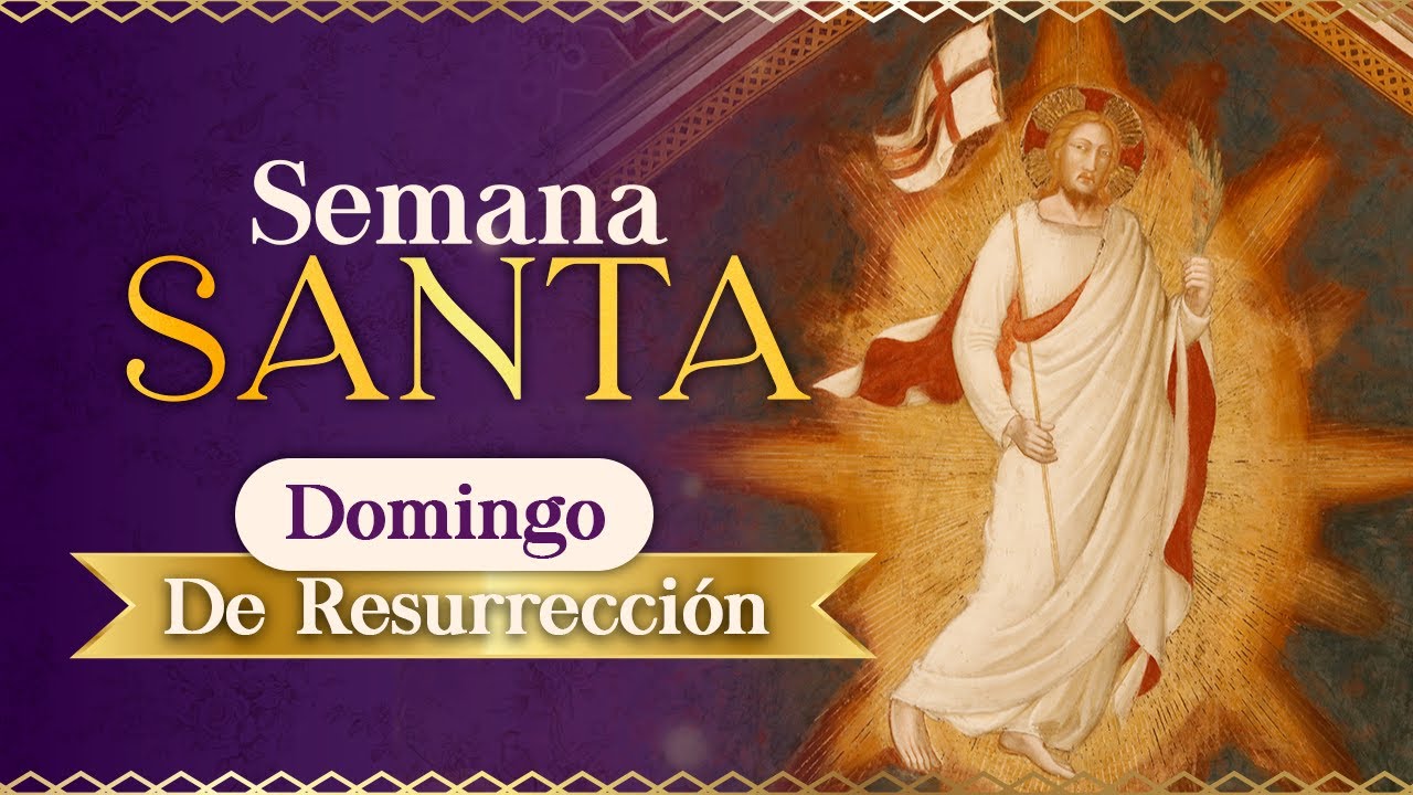 Solemnidad de la Resurrección del Señor: Domingo de Pascua ⚜️ 10:00 AM ...