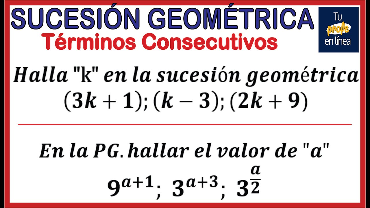 SUCESI N GEOM TRICA T rminos Consecutivos YouTube