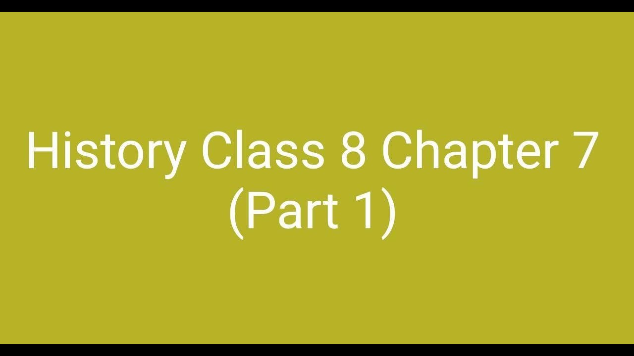 History Class 8 Chapter 7 Part 1 YouTube history-class-8-chapter-7-part-1-youtube
