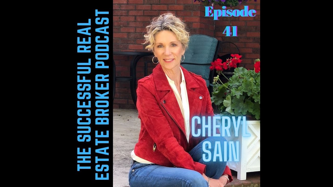 The Successful Real Estate Broker Podcast Episode 41 Cheryl Sain - YouTube