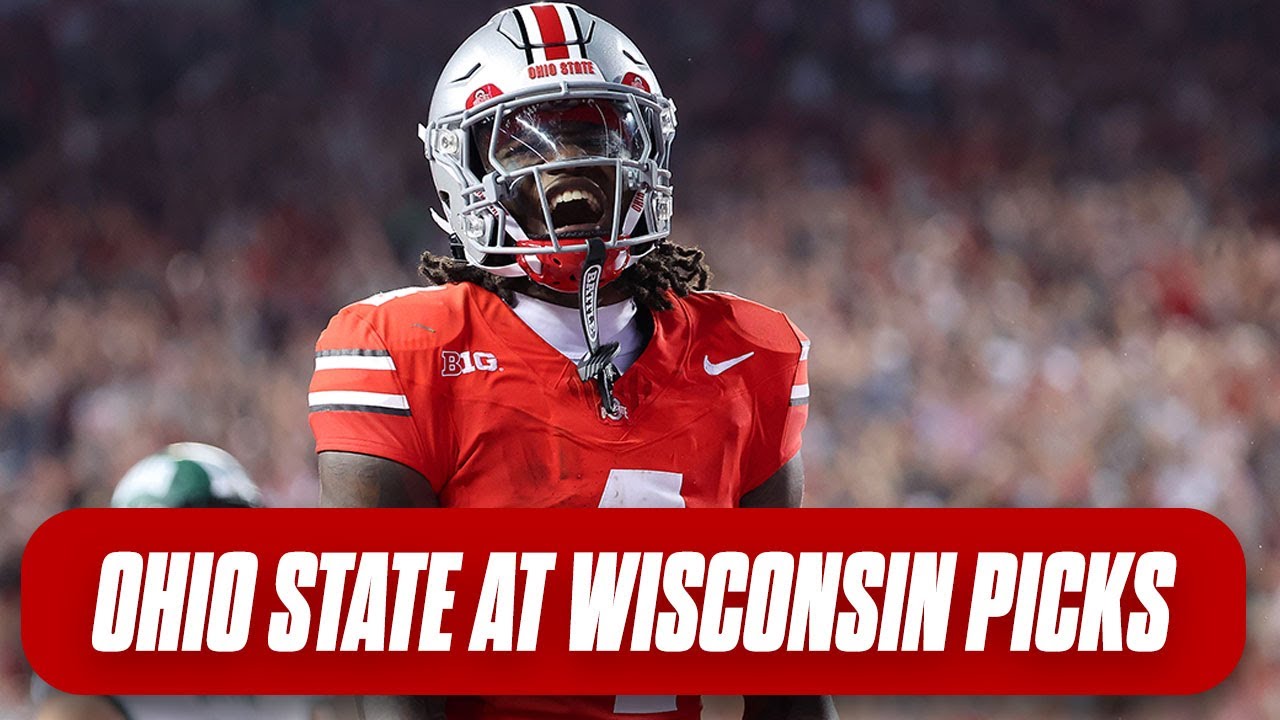 Ohio State at Wisconsin bold predictions, score picks, final preview ...