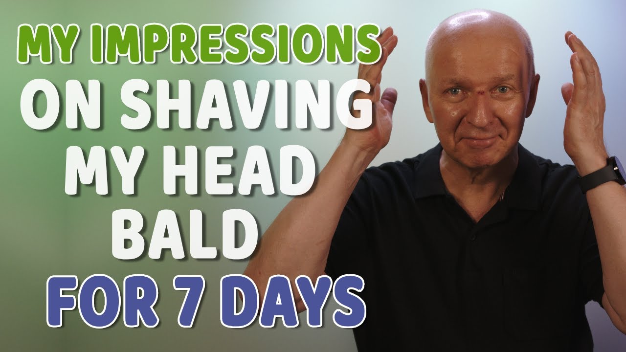 My Impressions On Shaving My Head Bald For 7 Days - YouTube