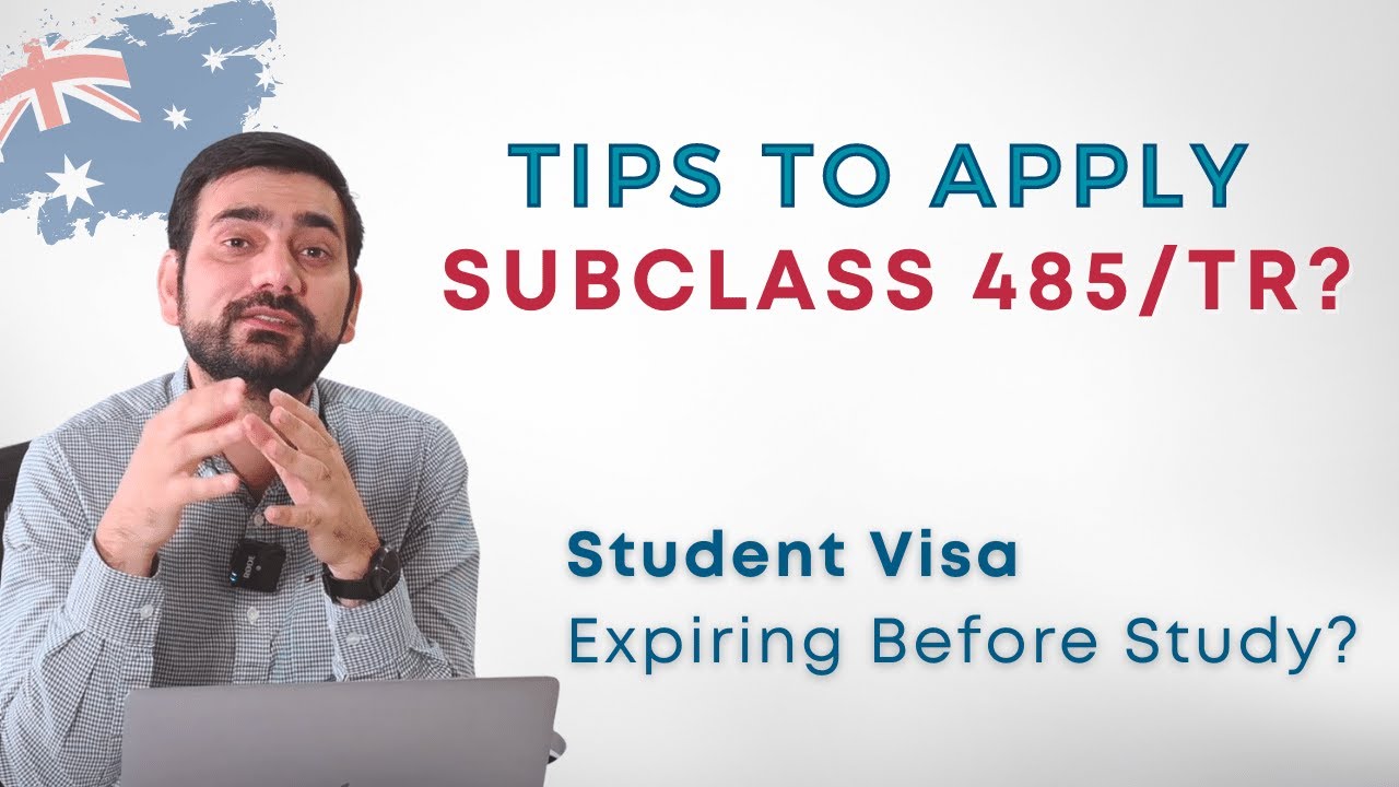 Student Visa Expiring Before Study? | Tips to Apply Subclass 485/TR ...