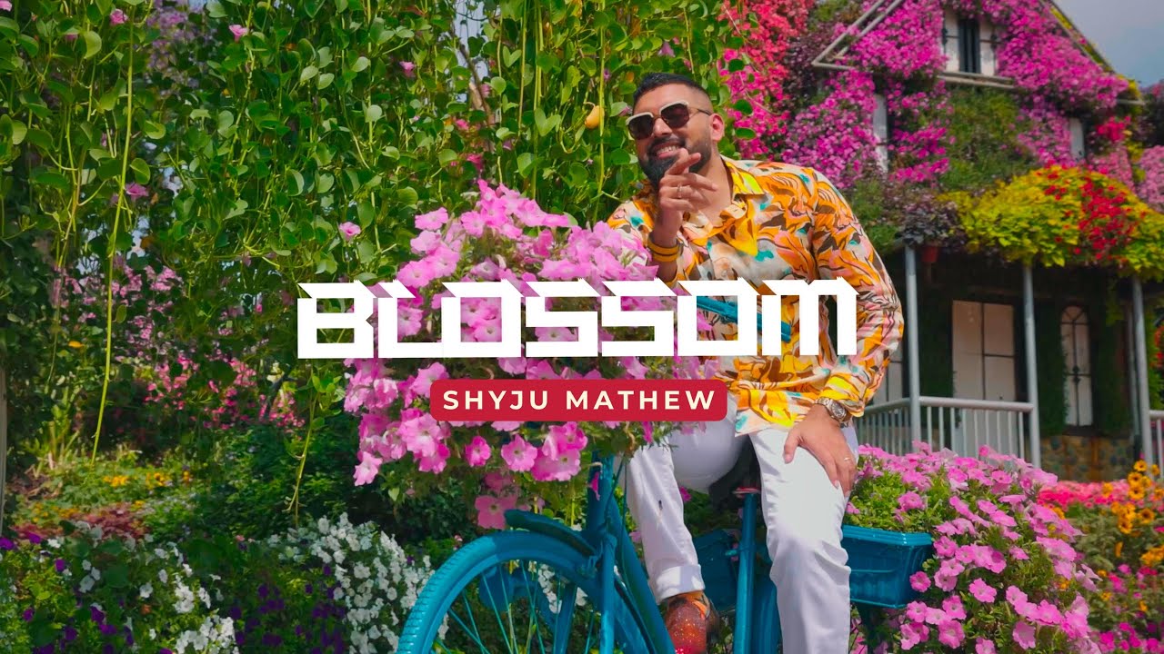🎶 BLOSSOM - Shyju Mathew (ft. Jeomon George) Official Music Video ...