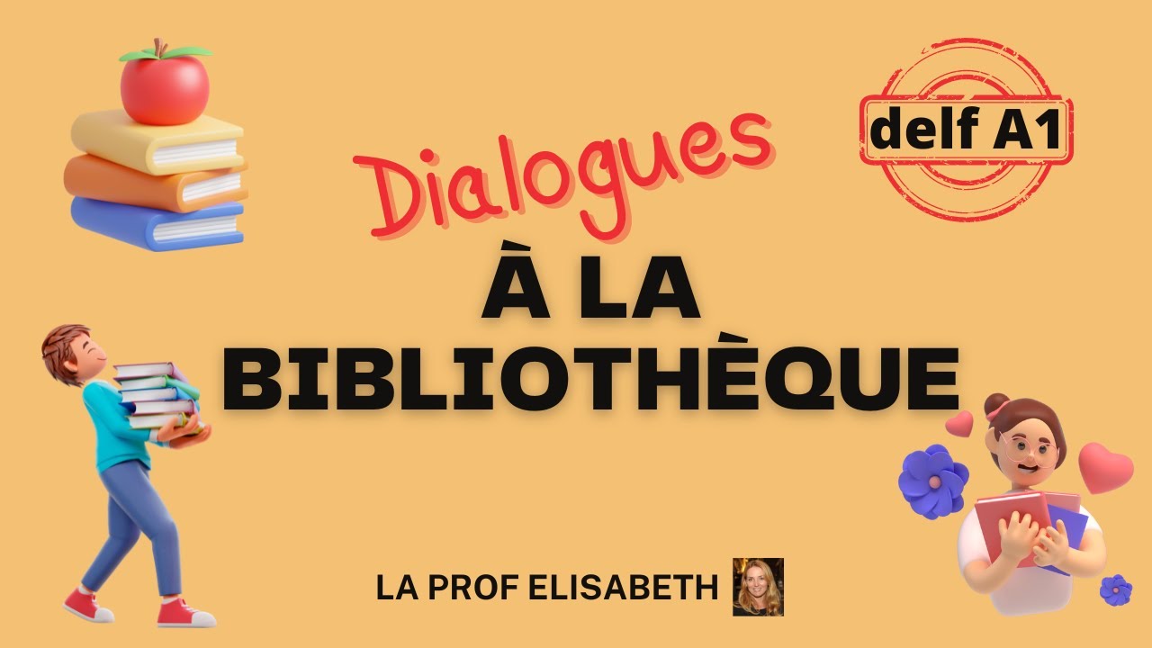 Dialogue en français : à la bibliothèque. Niveau A1 de FLE. Production ...