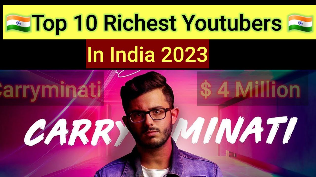 Top 10 Richest YouTubers In India 2023 // इंडिया के Youtubers की कमाई ...
