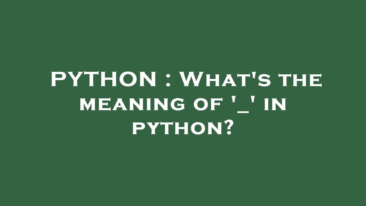 PYTHON What s The Meaning Of In Python YouTube PYTHON What s The Meaning Of In Python YouTube