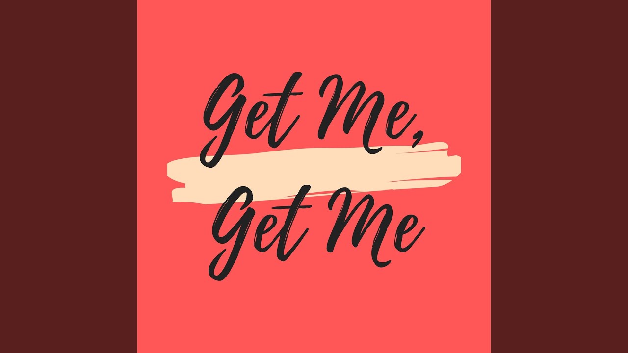 Get Me, Get Me - YouTube