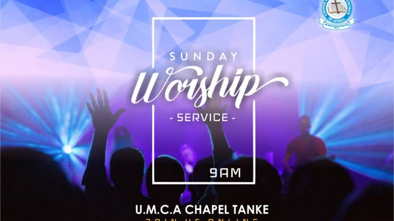 SUNDAY SERVICE 7TH JUNE 2020 UMCA CHAPEL TANKE - YouTube