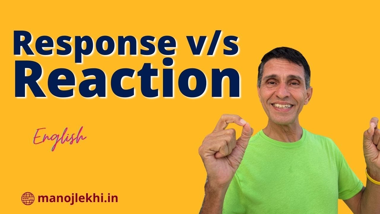 Response vs. Reaction | Manoj J Lekhi | Be a responder | Thought ...