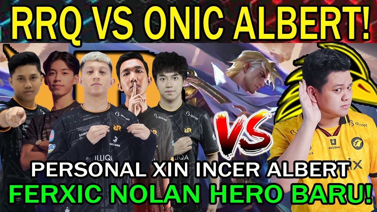 RRQ VS ONIC ALBERT! PERSONAL XIN INCER ALBERT! FERXIC NOLAN JUNGLER ...