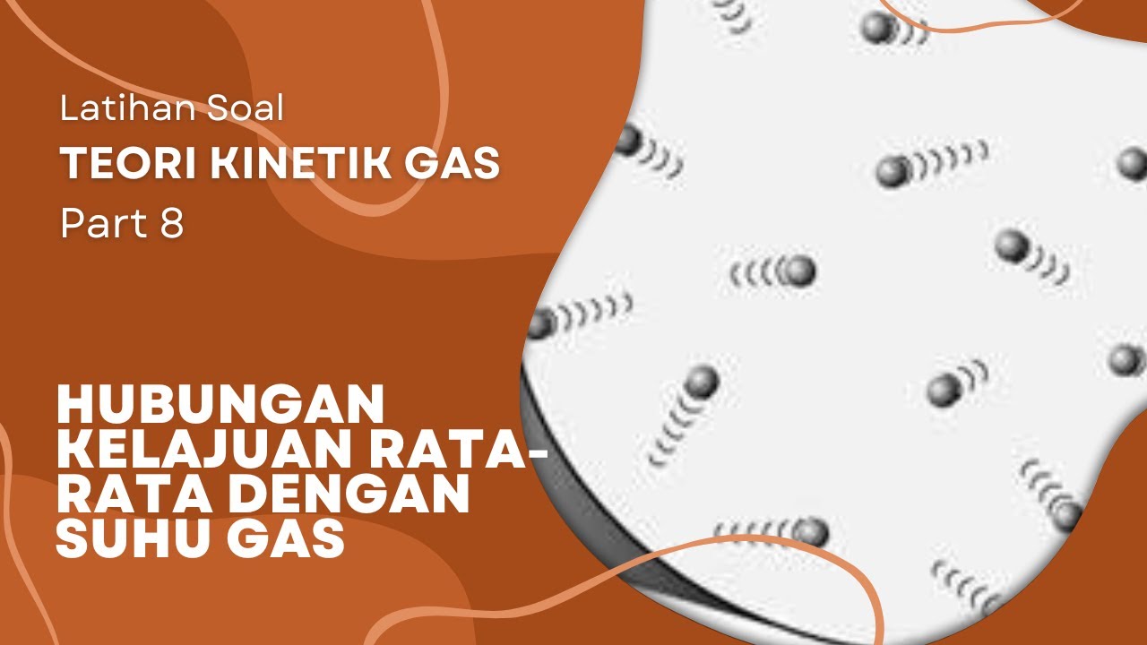 Latihan Soal Teori Kinetik Gas Part 8: Hubungan Kelajuan Rata-rata ...