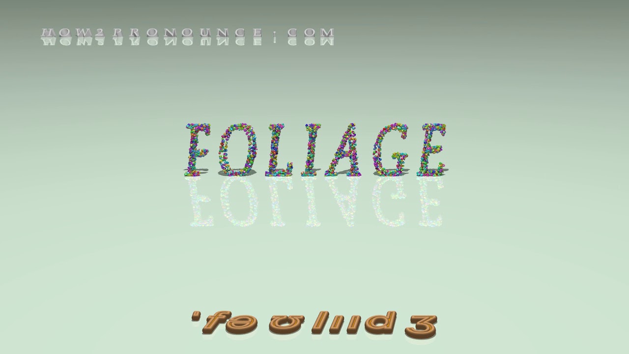 foliage - pronunciation in British English (three voices / accents ...