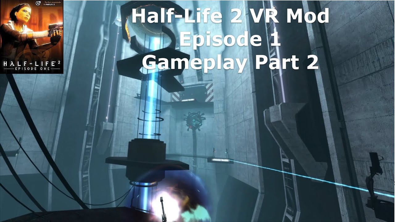 Half-Life 2: Episode One VR Mod - Gameplay Part 2 - YouTube