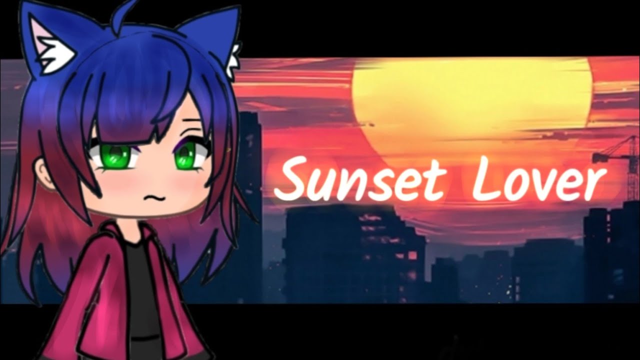 Sunset Lover // gacha life (REMAKE) loops? - YouTube