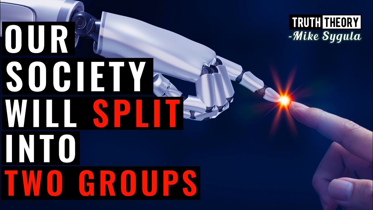 Our Society Will Split Into Two Groups - YouTube