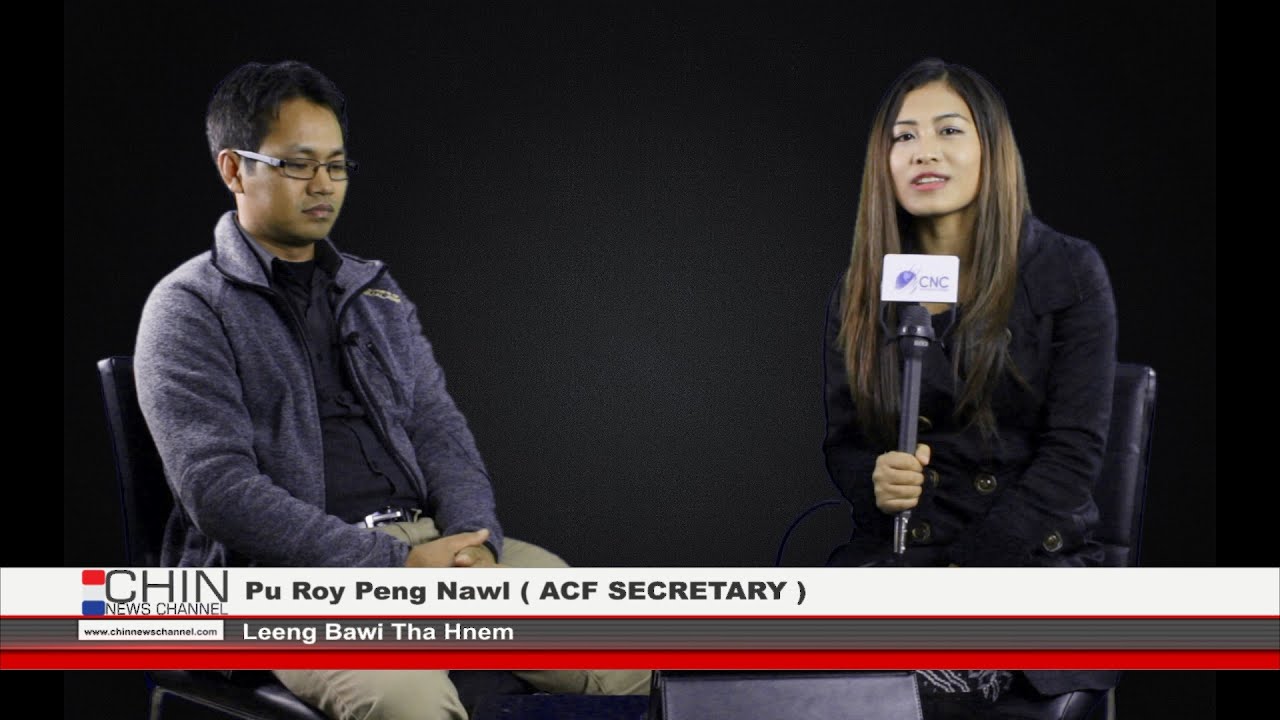 CNC le Pu Roy Peng Nawl (ACF Secretary) Ton Biaruahnak - YouTube