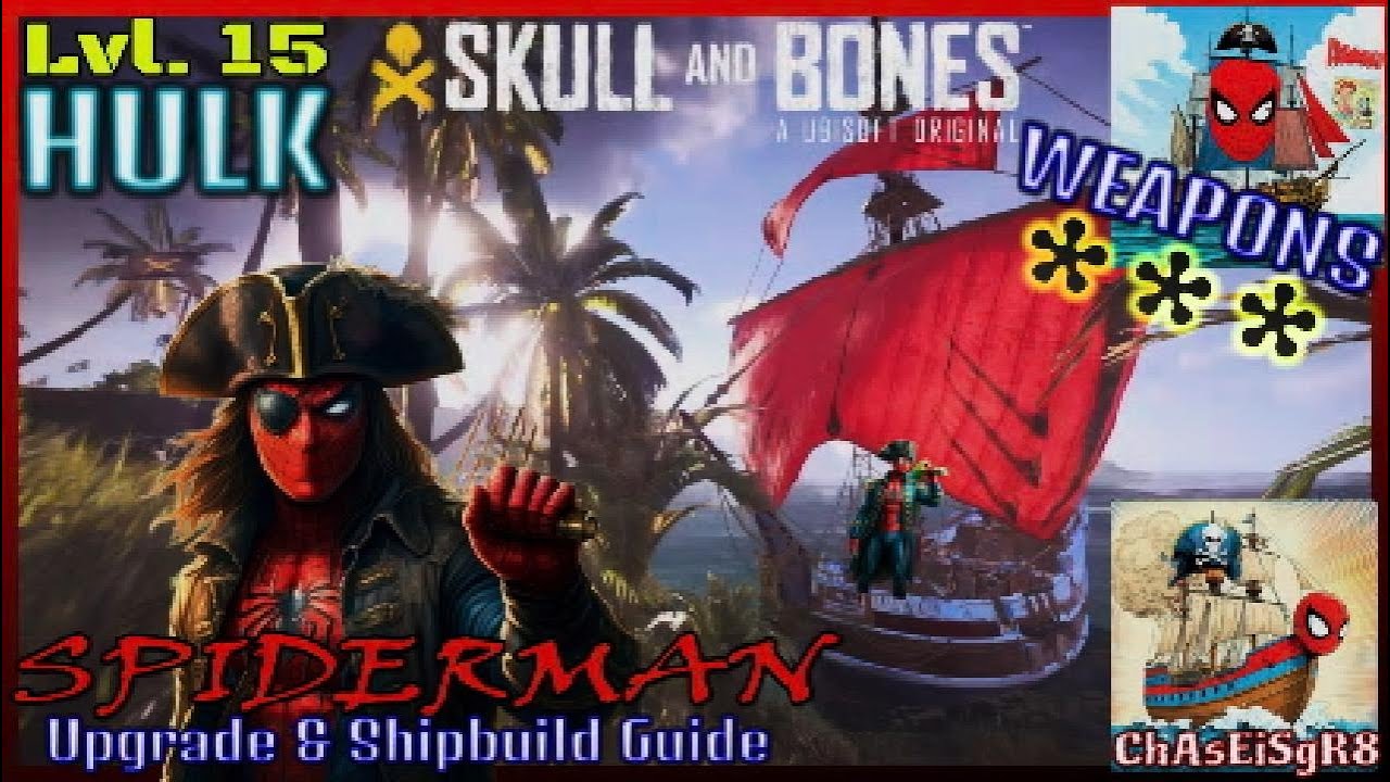 Skull and Bones ☠️ Hulk Upgraded Max Level 15 *** 🕸️🕷️ Spiderman Ship ...