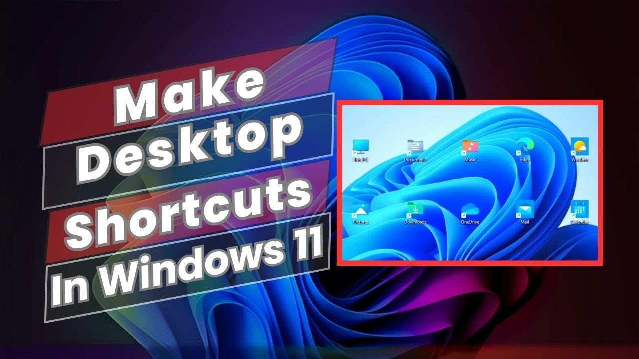 How to Make Desktop Shortcuts In Windows 11 - YouTube
