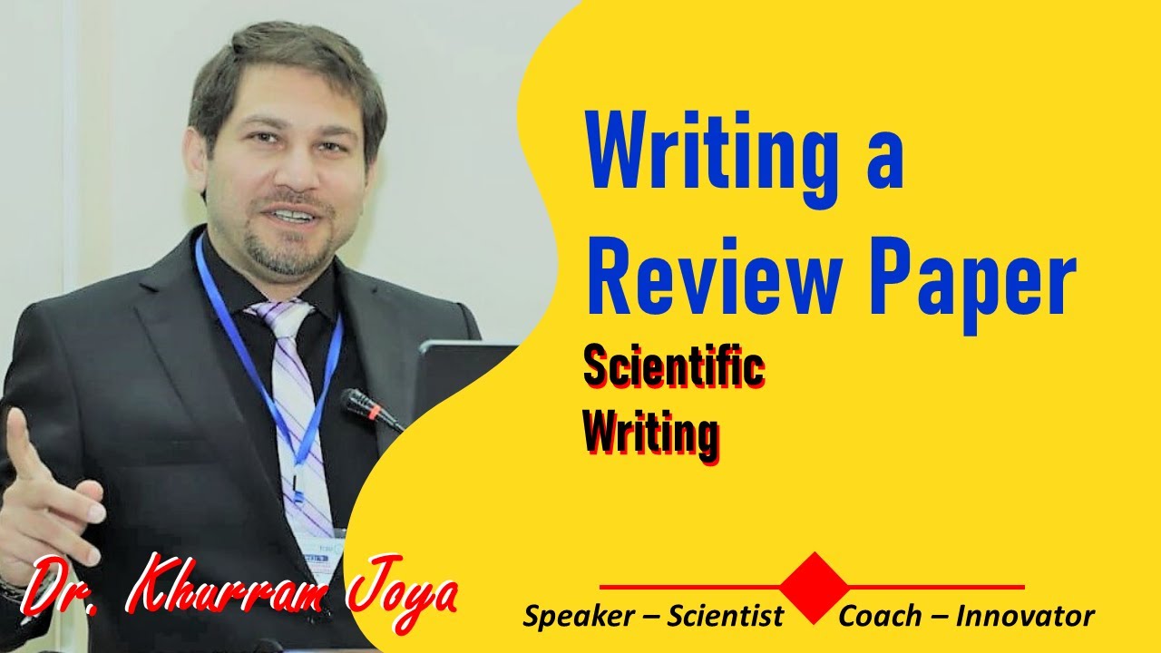 How To Write A Scientific Review Paper Scientific Writing By Dr Khurram Joya YouTube how-to-write-a-scientific-review-paper-scientific-writing-by-dr-khurram-joya-youtube