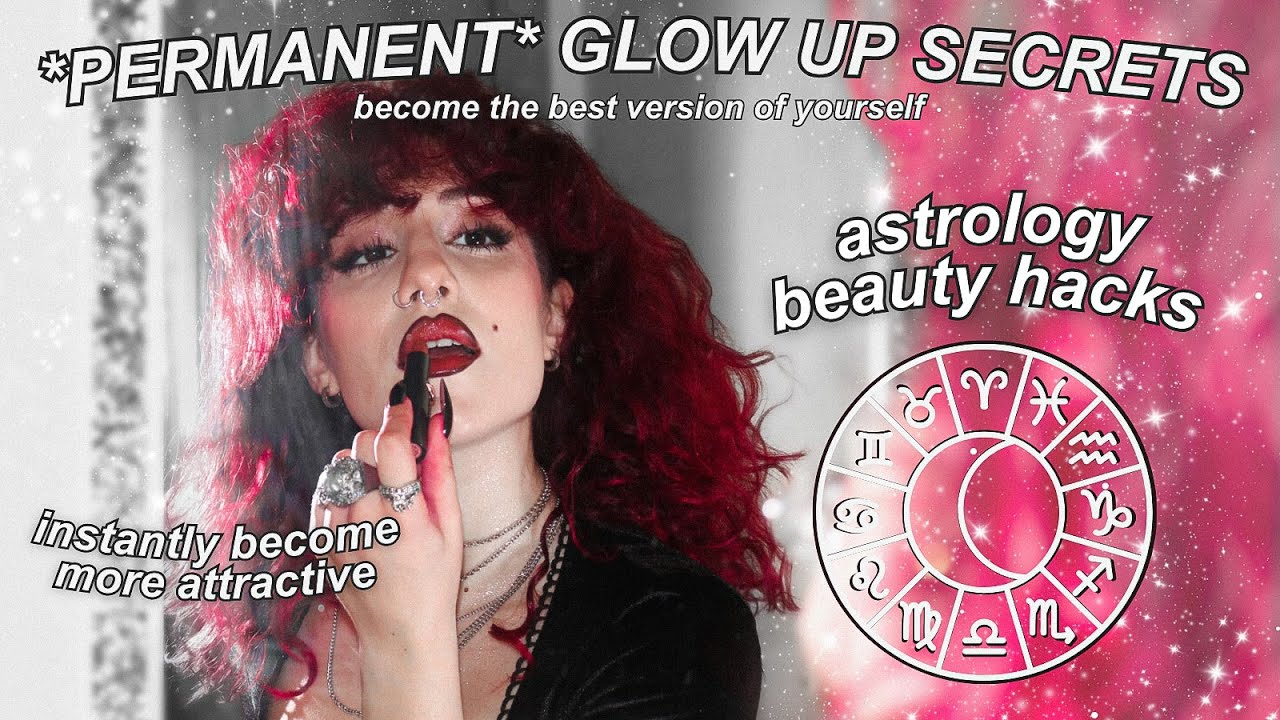 ASTROLOGY BEAUTY SECRETS EXPOSED: How To Glow Up | ALL 12 Zodiac Signs ...
