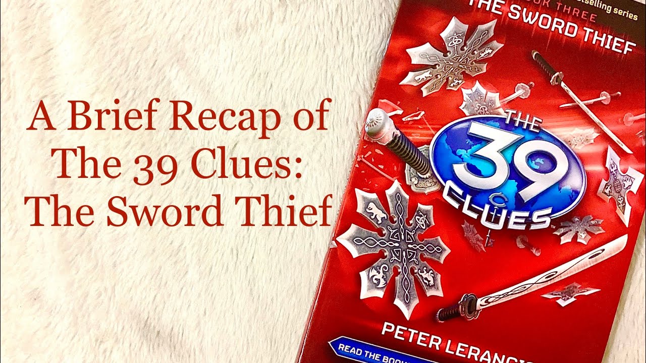 A Brief Recap of The 39 Clues: The Sword Thief - YouTube