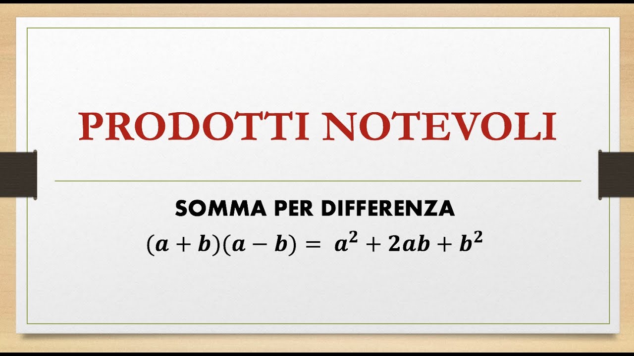 Prodotti notevoli Somma Per Differenza - YouTube