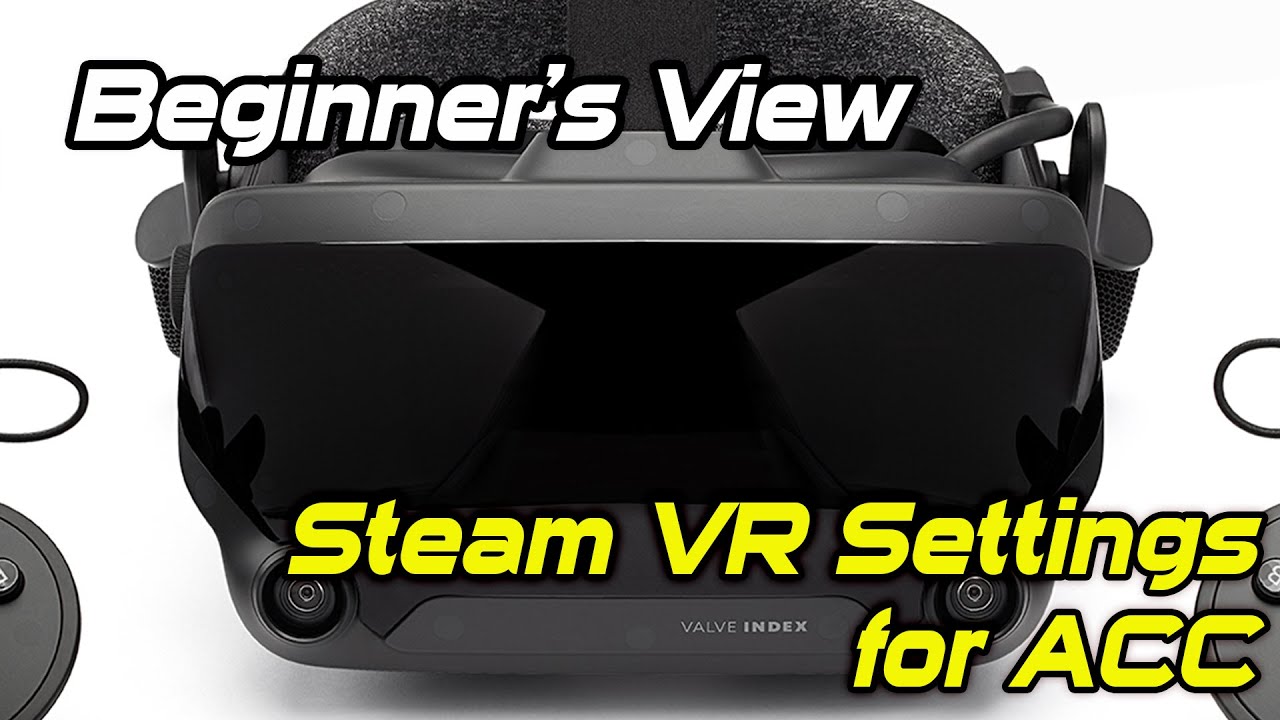 Steam VR Settings For ACC YouTube steam-vr-settings-for-acc-youtube