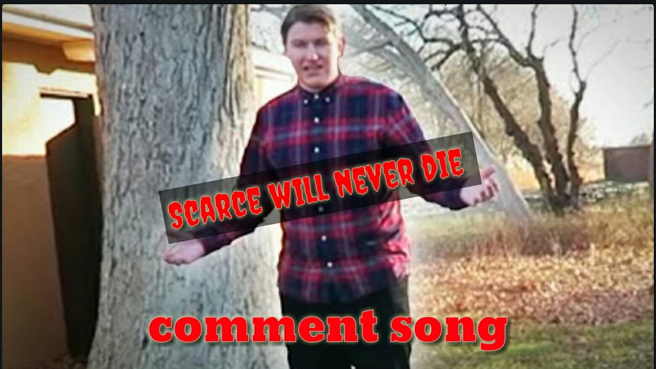 SCARCE COMMENT SONG. "Scarce will never die" - YouTube