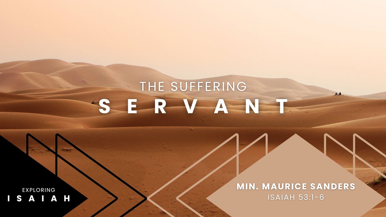 The Suffering Servant || Min. Maurice Sanders - YouTube